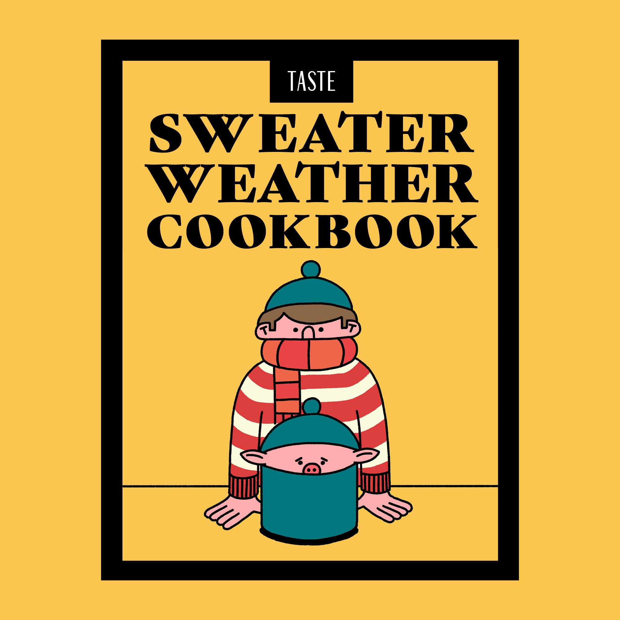Download the Sweater Weather Cookbook | TASTE